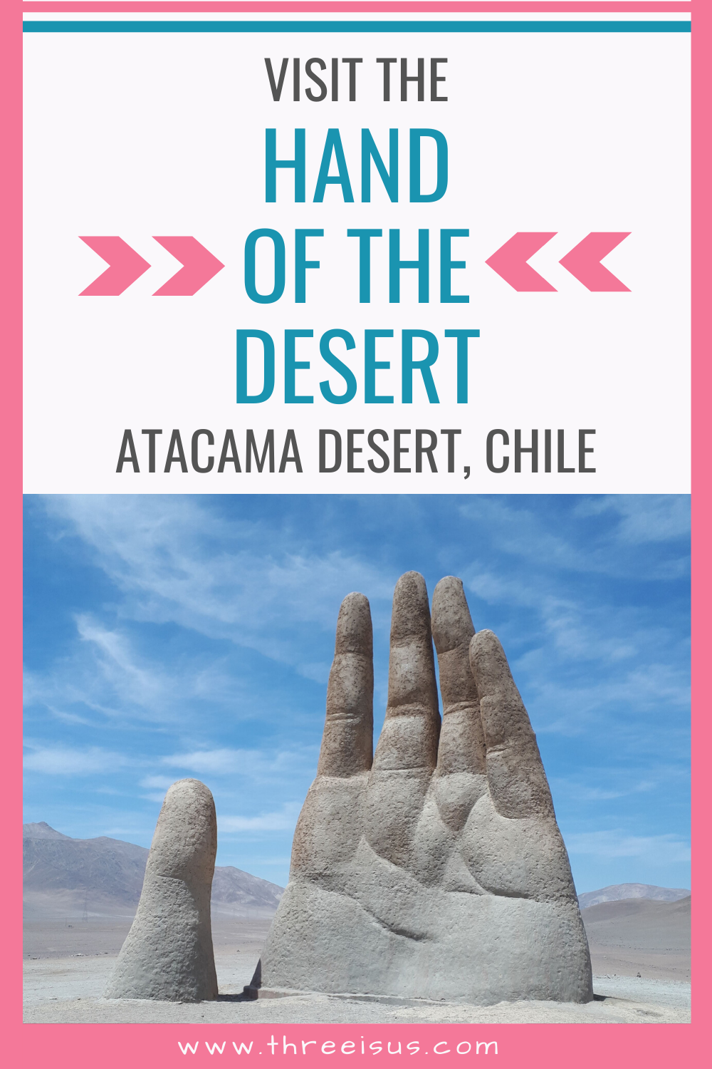 The Hand of the Desert, Chile • Wanderlust with Kids
