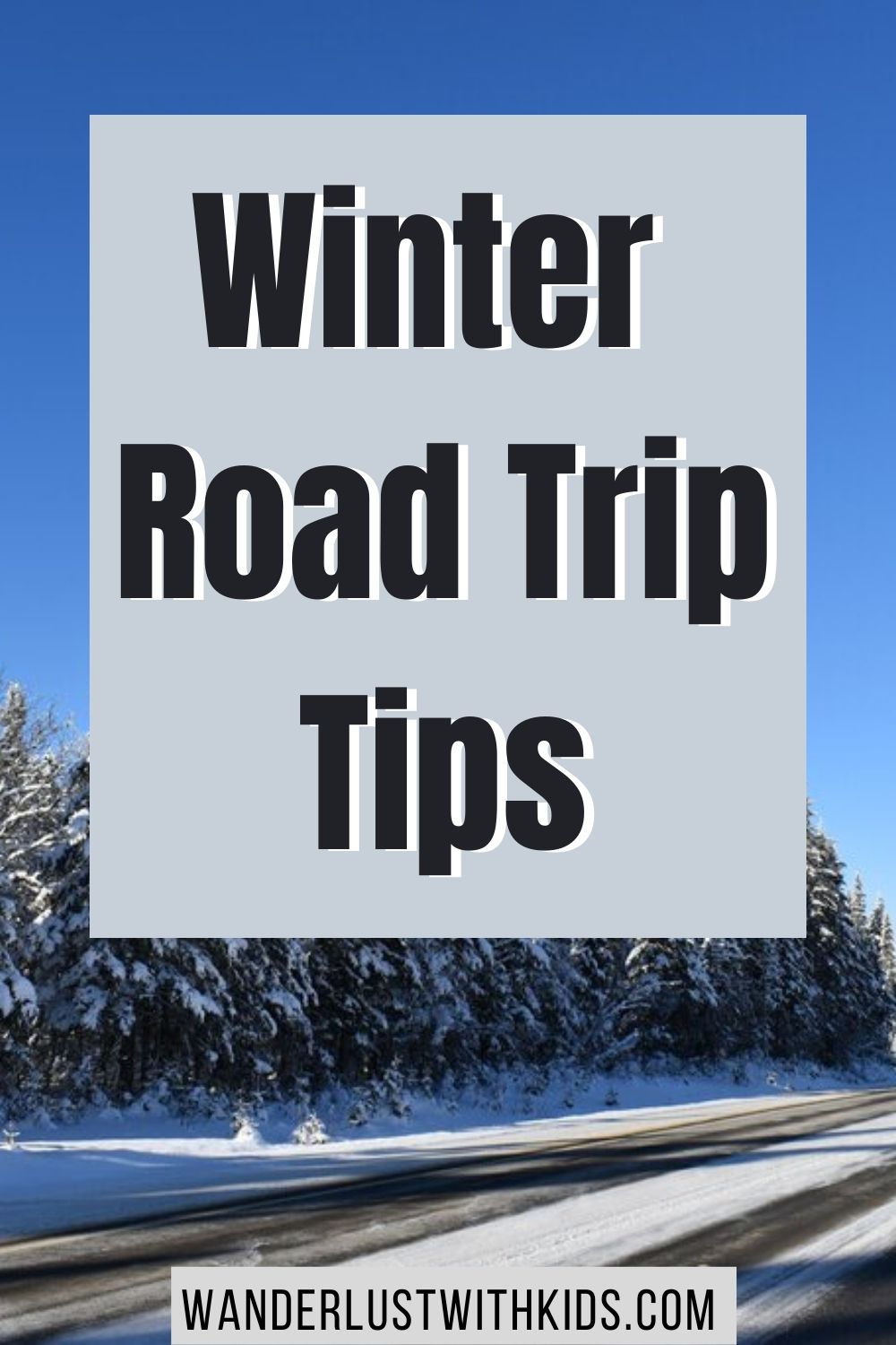 Winter Road Trip Tips: How to Stay Safe and Have a Fun Adventure