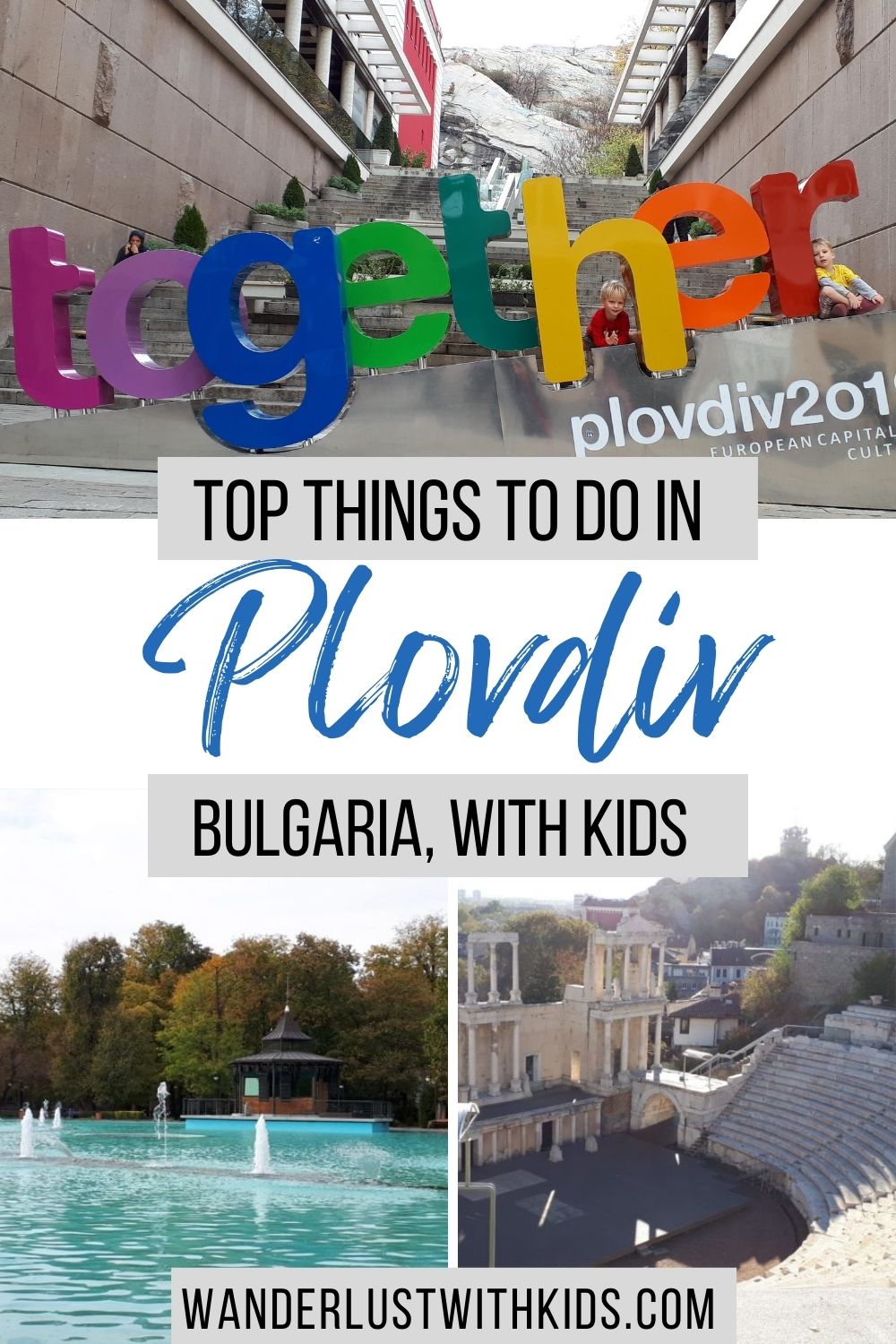Top Things to do in Plovdiv with Kids • Wanderlust with Kids